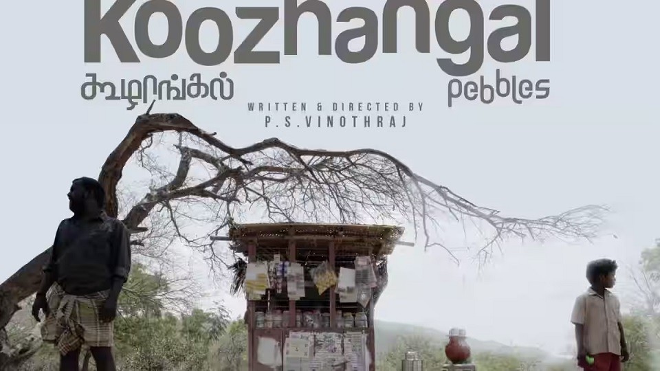 Koozhangal (Pebbles) Movie Review - Popcorn Reviewss